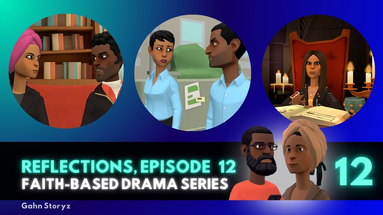 Reflections, Episode 12 (Faith-based Animated Drama Series) - YouTube