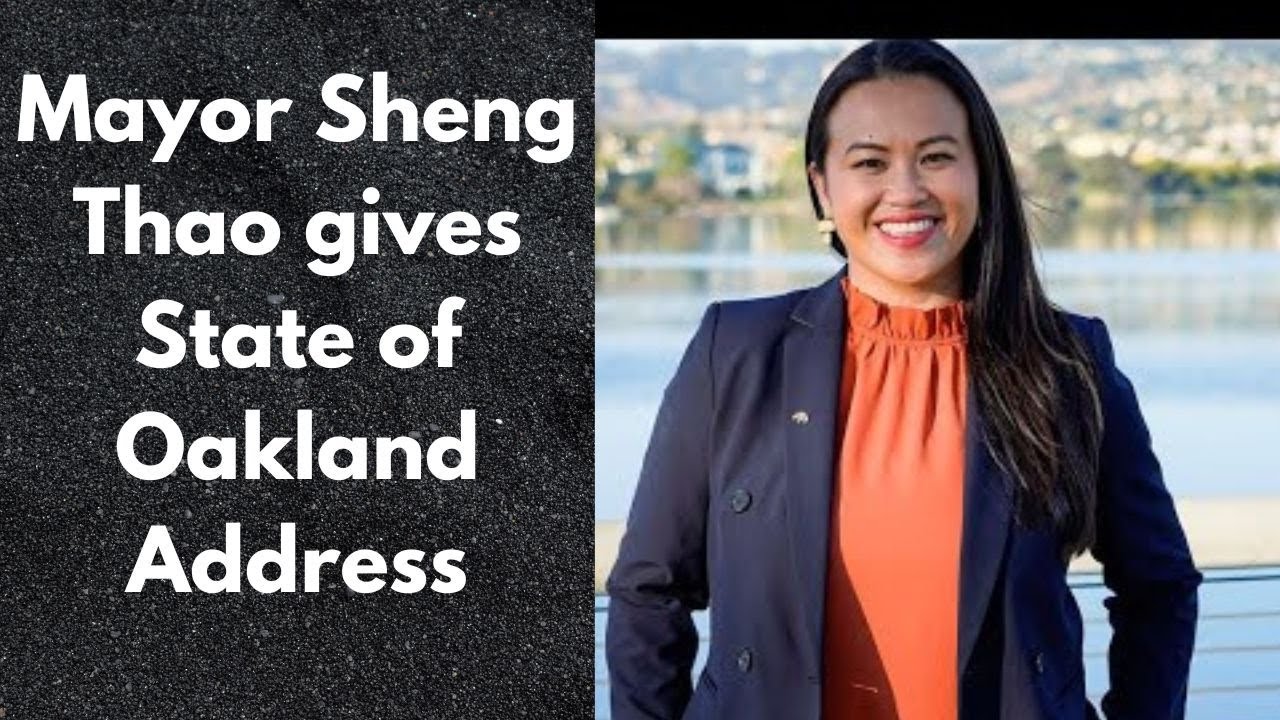 Mayor Sheng Thao gives State of Oakland Address || Oakland State of The ...