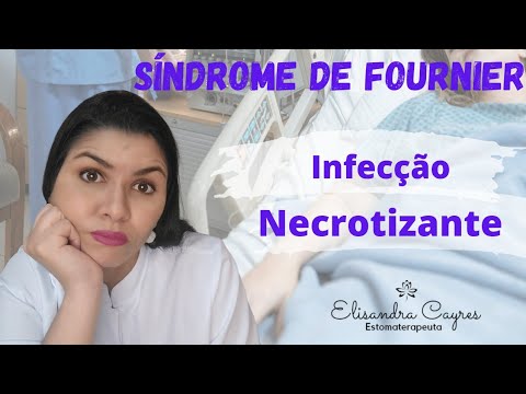 SÍNDROME DE FOURNIER - O QUE É, CAUSAS E TRATAMENTO NA ESTOMATERAPIA.