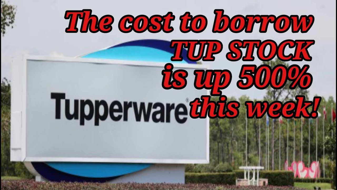 The Cost to Borrow Tupperware Stock Is Up 500% This Week! - YouTube