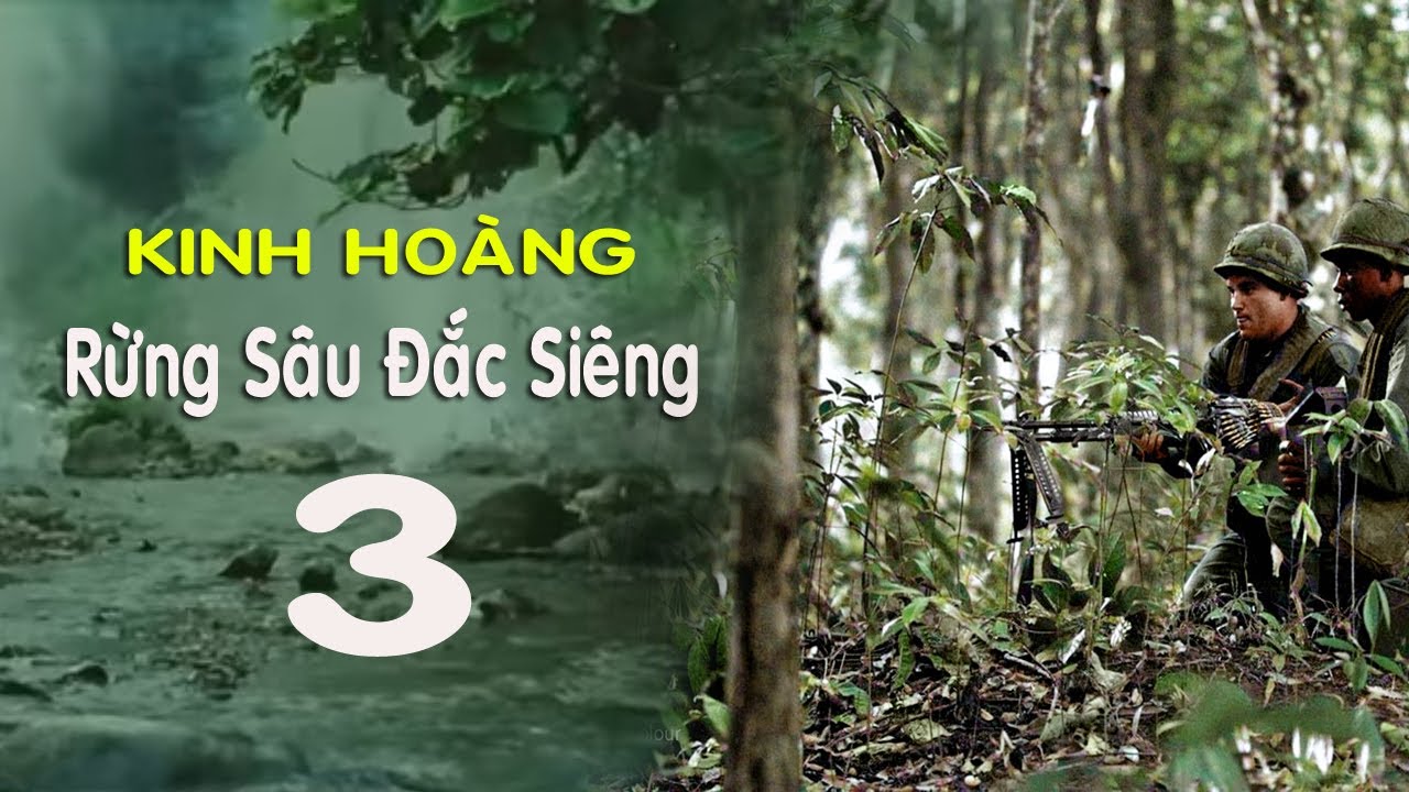 Rừng sâu Đắk Siêng (3): Lời Kể Của Người Lính Trung Đội Đại Liên ...
