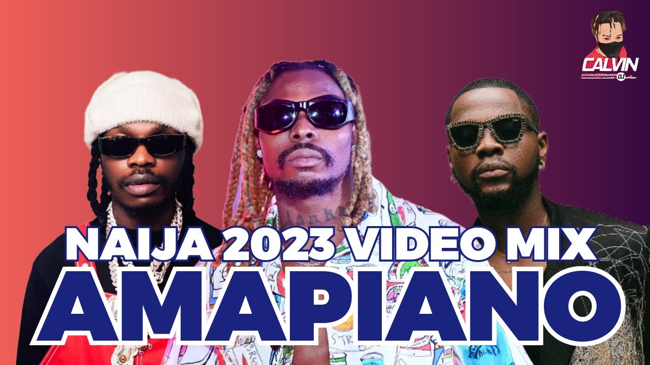 2023 AMAPIANO SONGS & TOP NAIJA AFROBEATS VIDEO MIX 2023 | LATEST MUSIC ...