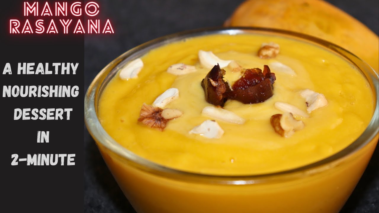 Mango Rasayana /Mango Kheer/ No milk, No sugar, No Jaggery - YouTube