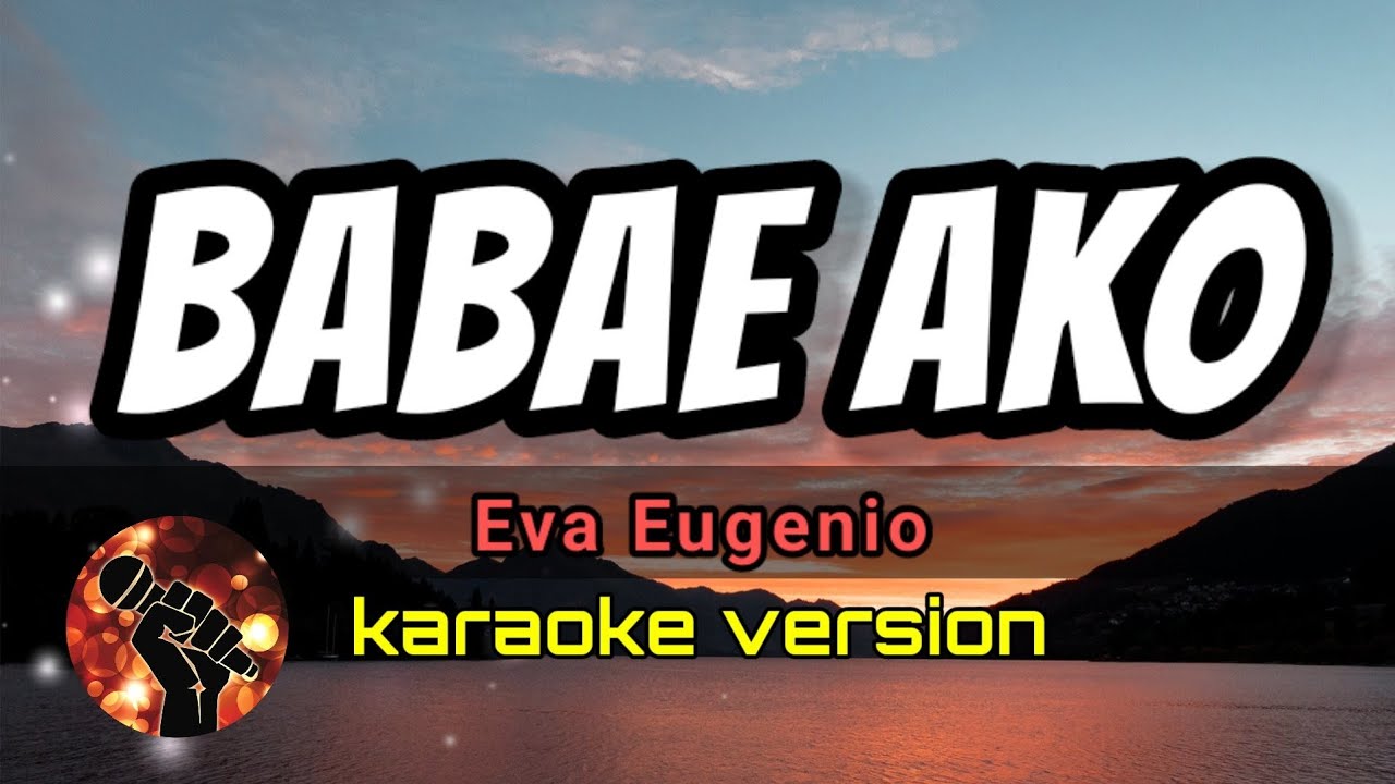 BABAE AKO - EVA EUGENIO (karaoke version) - YouTube