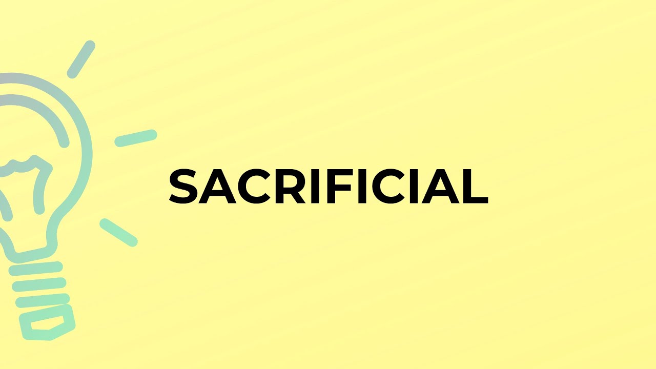 What is the meaning of the word SACRIFICIAL? - YouTube