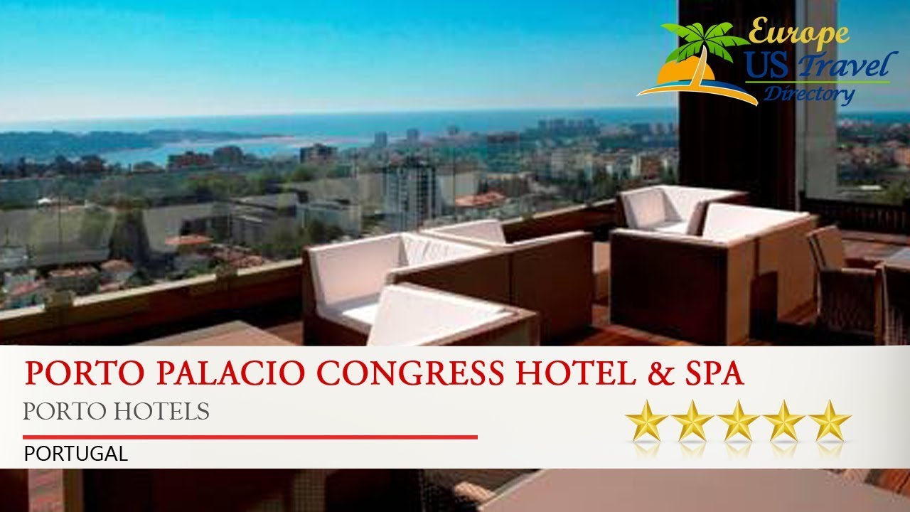 Porto Palacio Congress Hotel & Spa - Porto Hotels, Portugal - YouTube