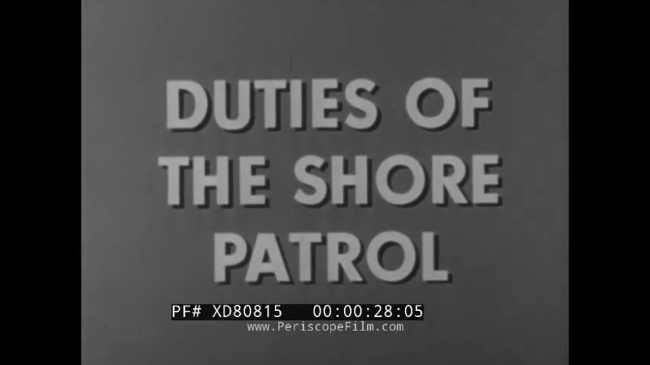 DUTIES OF THE SHORE PATROL ” 1951 U.S. NAVY MILITARY POLICE TRAINING ...
