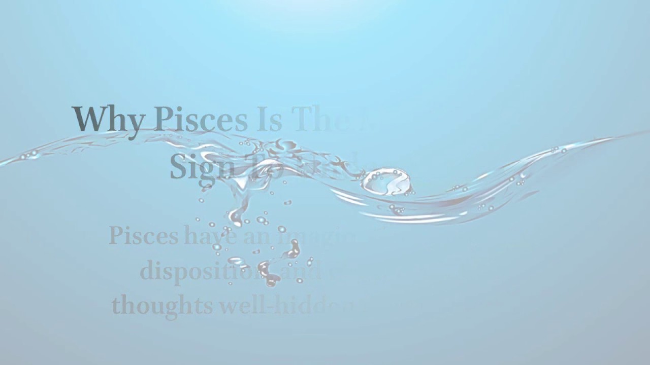 Why Pisces Is The Most Difficult Sign To Understand - YouTube