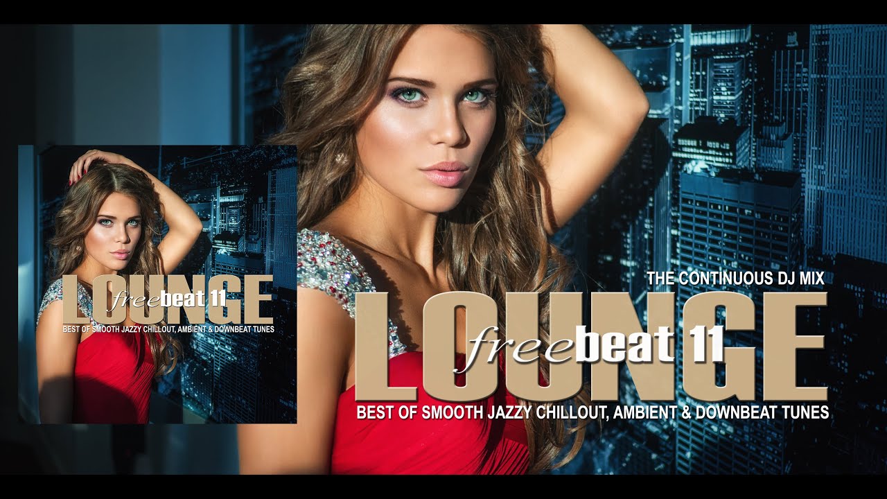 Lounge Freebeat 11 (Best of Smooth Jazzy Chill Out & Downbeat Tunes ...