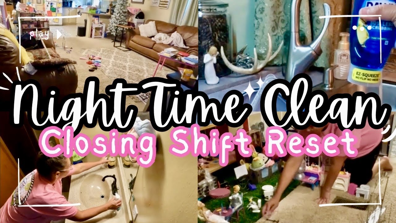 😴 NIGHT TIME CLEAN AND RESET WITH ME // closing shift clean - YouTube