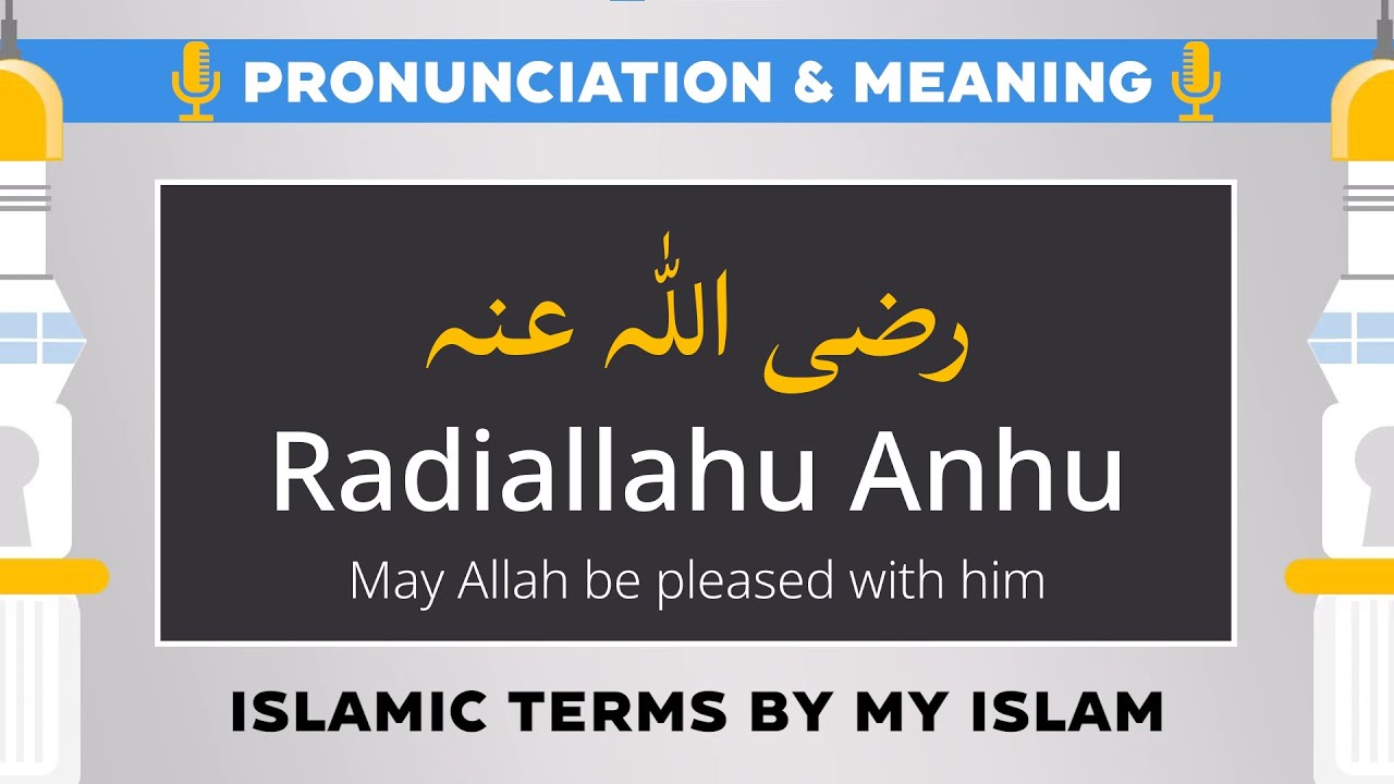 Radiallahu Anhu Pronunciation and Meaning - Islamic Terms (رضی اللہ عنہ ...