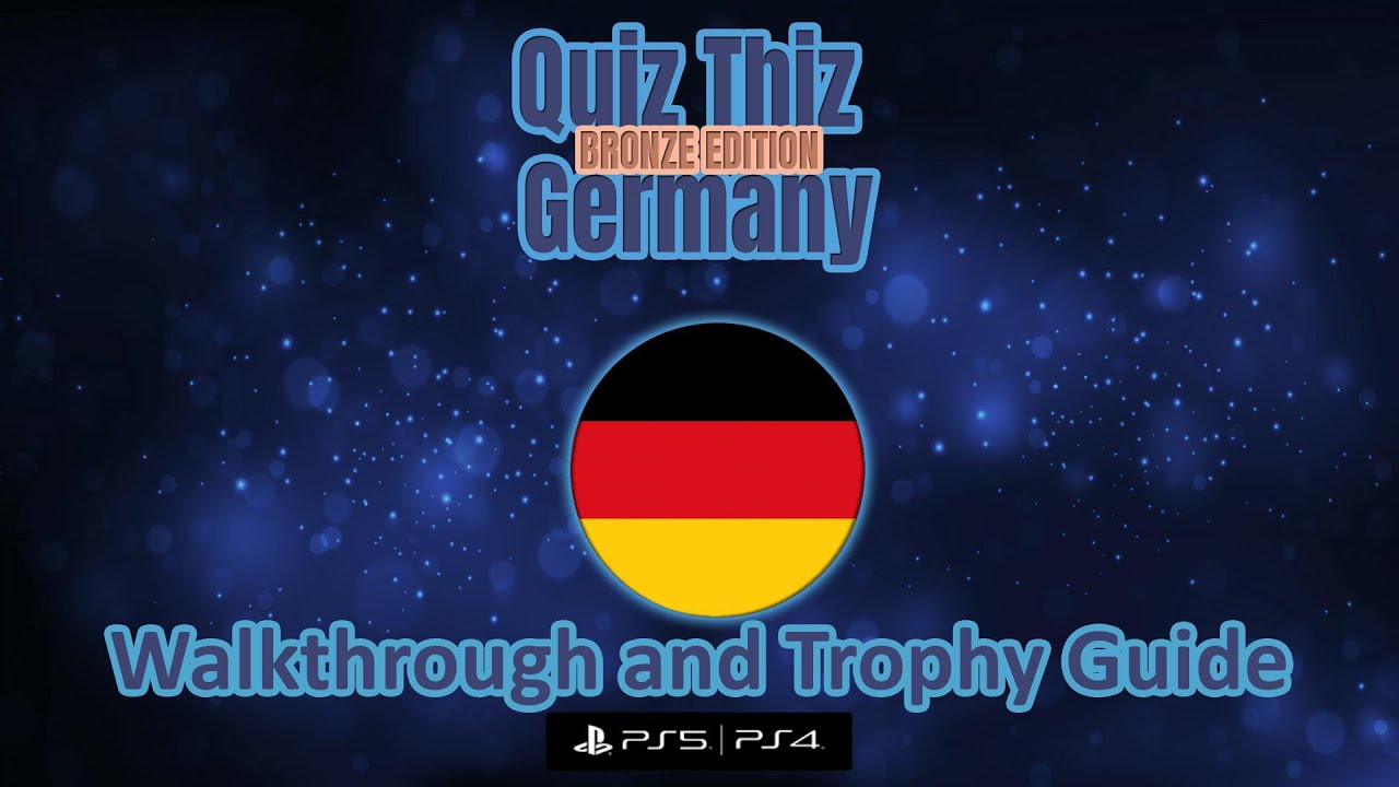 Quiz Thiz Germany: Bronze Edition - Walkthrough | Trophy Guide ...