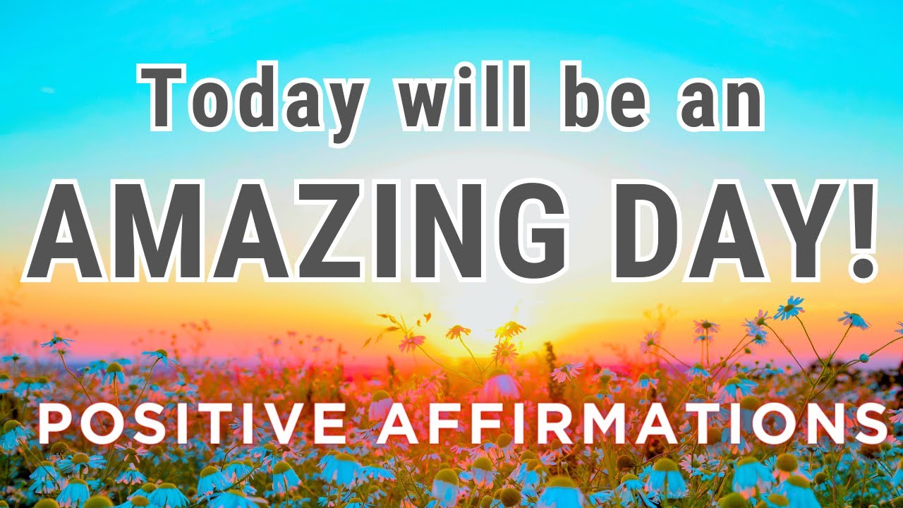 Amazing Day Affirmations Start Your Day with Positivity, Joy, Abundance ...