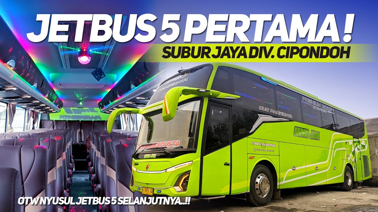ERA JETBUS 5 SUBUR JAYA CIPONDOH DIMULAI‼️REAL DELER BERJALAN.. REVIEW ...