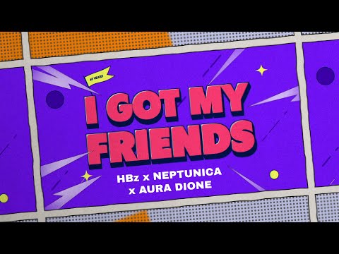 HBz, Neptunica & Aura Dione - Friends (Official Lyric Video)