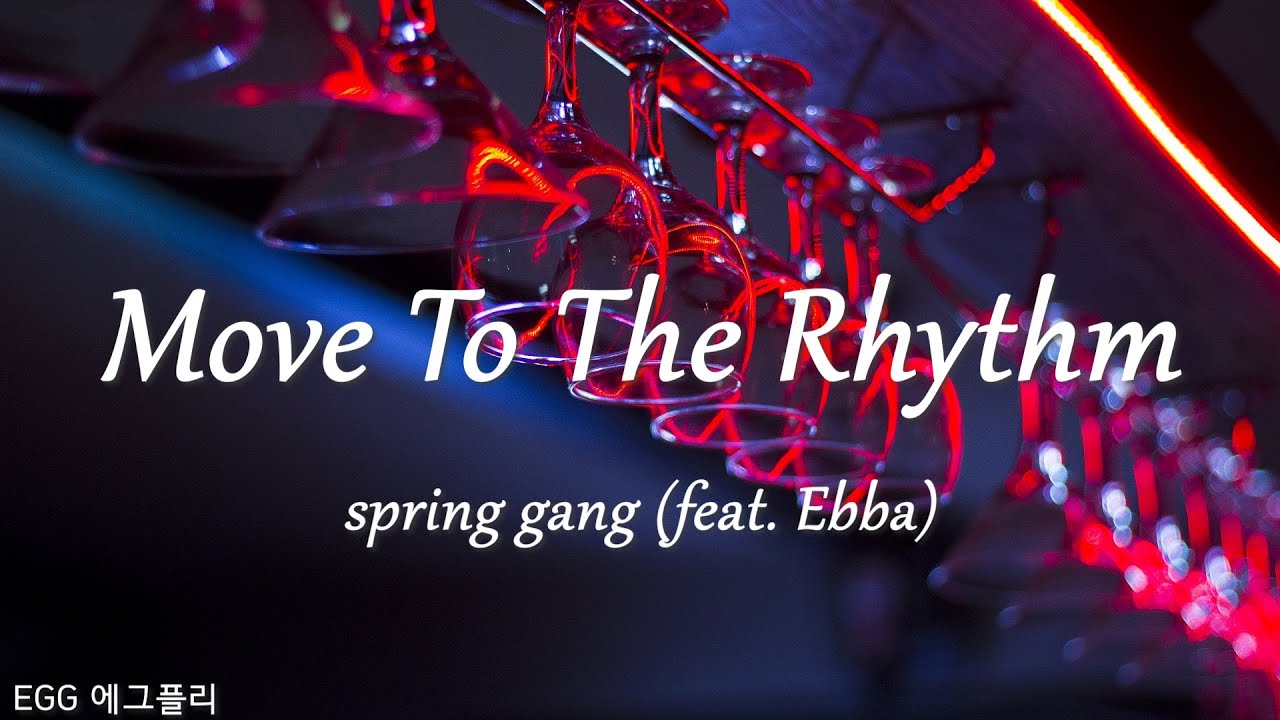 [Playlist]팝송추천#99 🎶Move To The Rhythm - spring gang (feat. Ebba ...