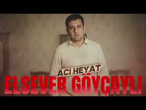 Elsever Goycayli - Aci Heyat 2026