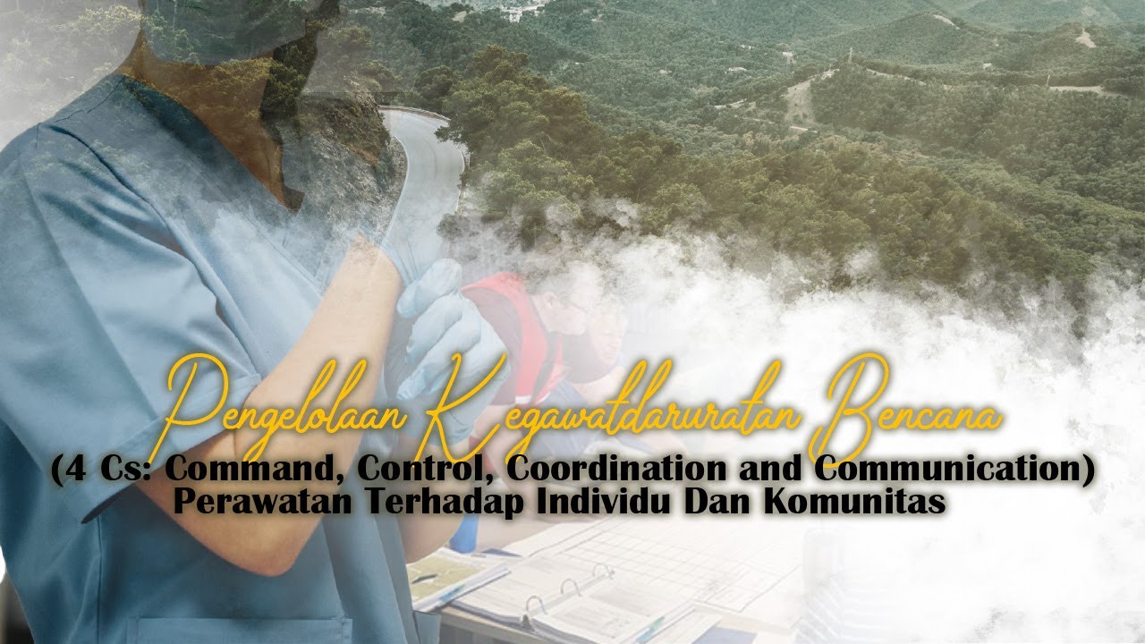 Pengelolaan Kegawatdaruratan Bencana (Command, Control, Coordination ...