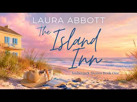 The Island Inn: Amberjack Shores Book 1 [Full Audiobook] Beach Read | Sweet Romance | Womens Fiction