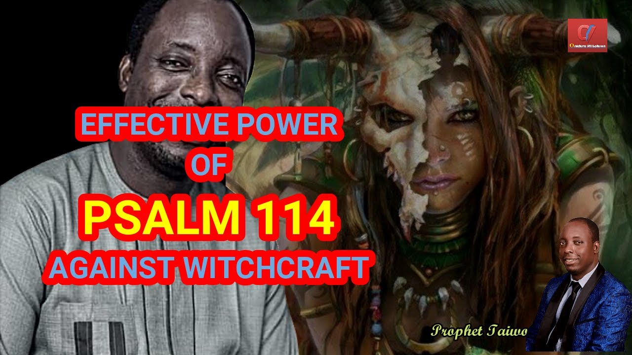 HOW TO EFFECTIVELY USE PSALM 114 AGAINST WITCHES // Prophet Taiwo Ojo ...