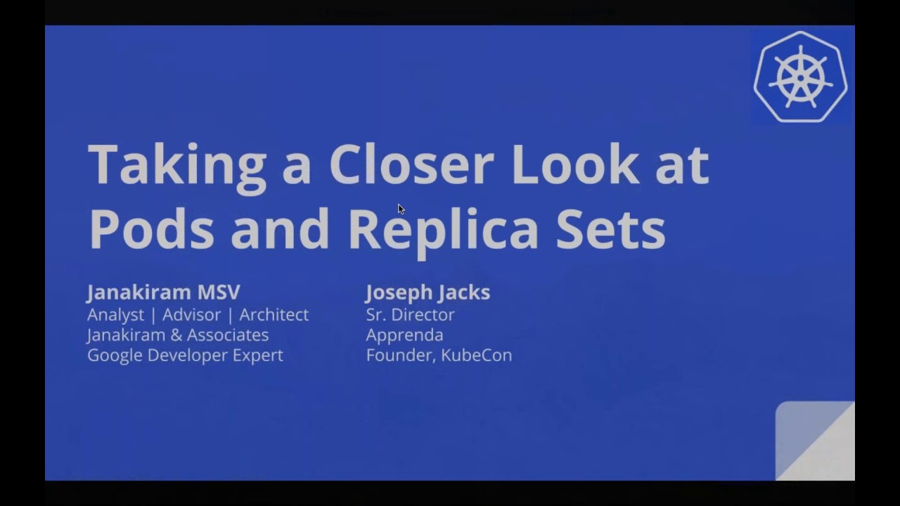 Kubernetes Webinar Series - A Closer Look at Pods and Replica Sets ...