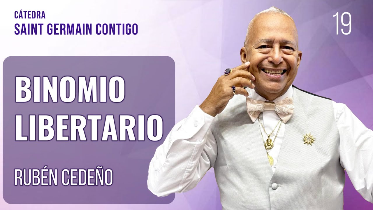 BINOMIO LIBERTARIO | SAINT GERMAIN- METAFÍSICA-Rubén Cedeño - YouTube