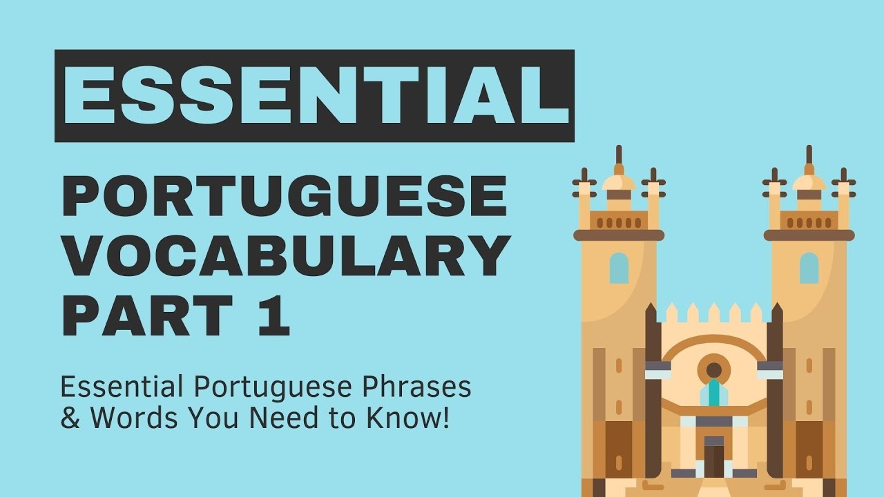 ESSENTIAL Portuguese Vocab You Need to Know: Part 1 - YouTube