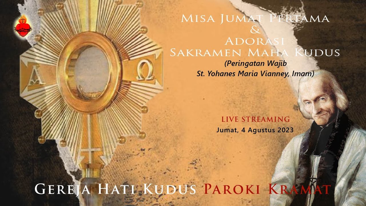 Misa Jumat Pertama & Adorasi; (PW St.Yohanes Maria Vianney, Imam). 4 ...