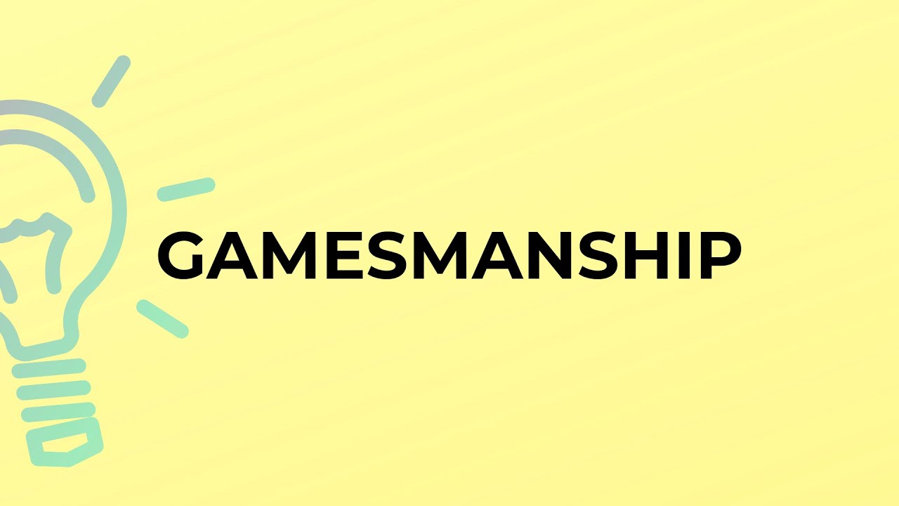 What is the meaning of the word GAMESMANSHIP? - YouTube