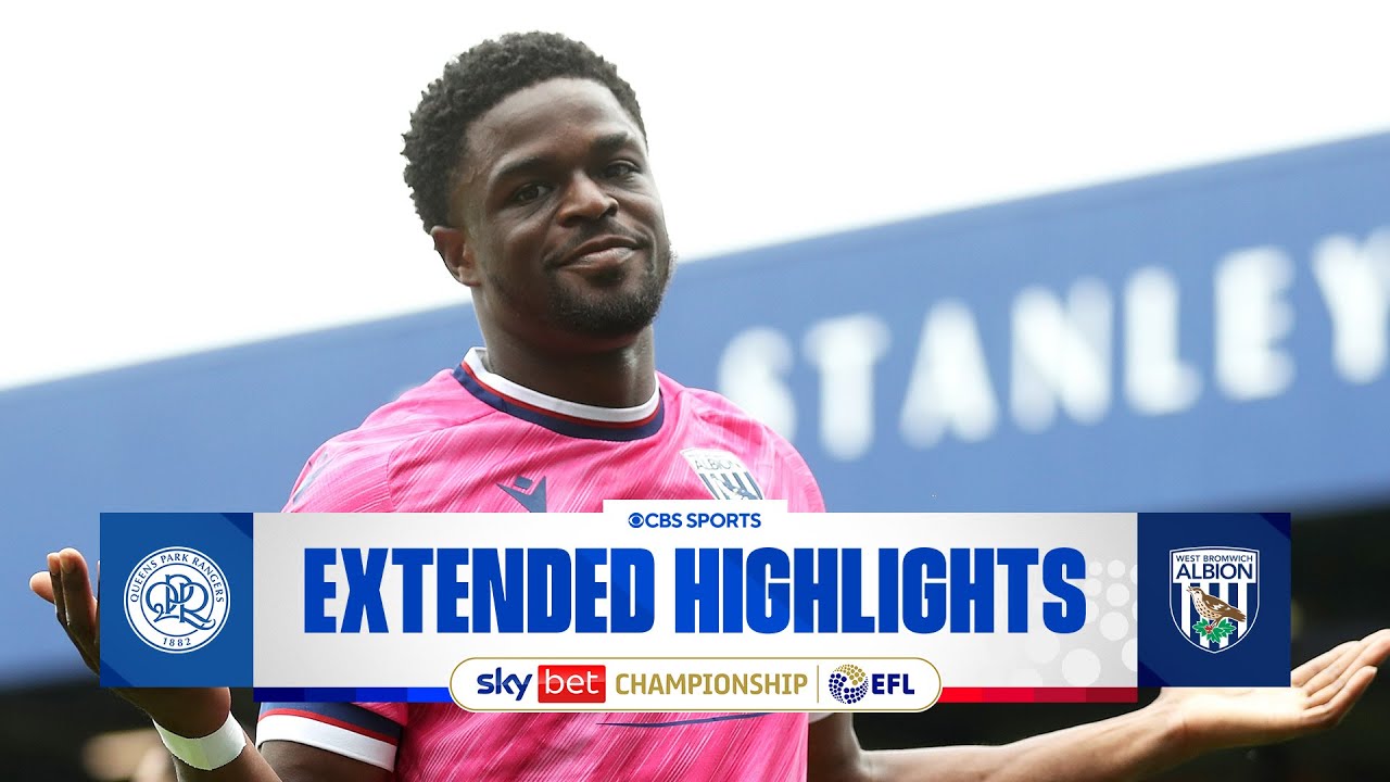 Queens Park Rangers vs. West Bromwich Albion: Extended Highlights | EFL ...