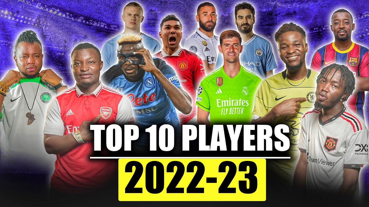 Top 10 Players 2022/2023 (FT. Tox, Dani, Jaxmaxy, Godfrey & Kurotams ...