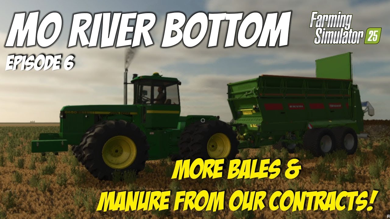FS25 MS River Bottom - Episode 6 - More Bales & Manure from our ...