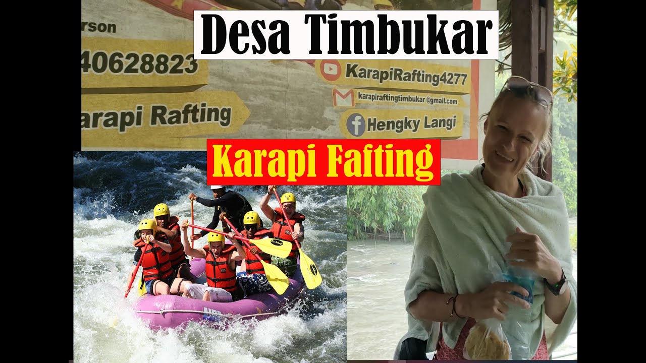 Mengenal Desa Timbukar dengan WISATA KARAPI RAFTING | Perjalanan dari ...