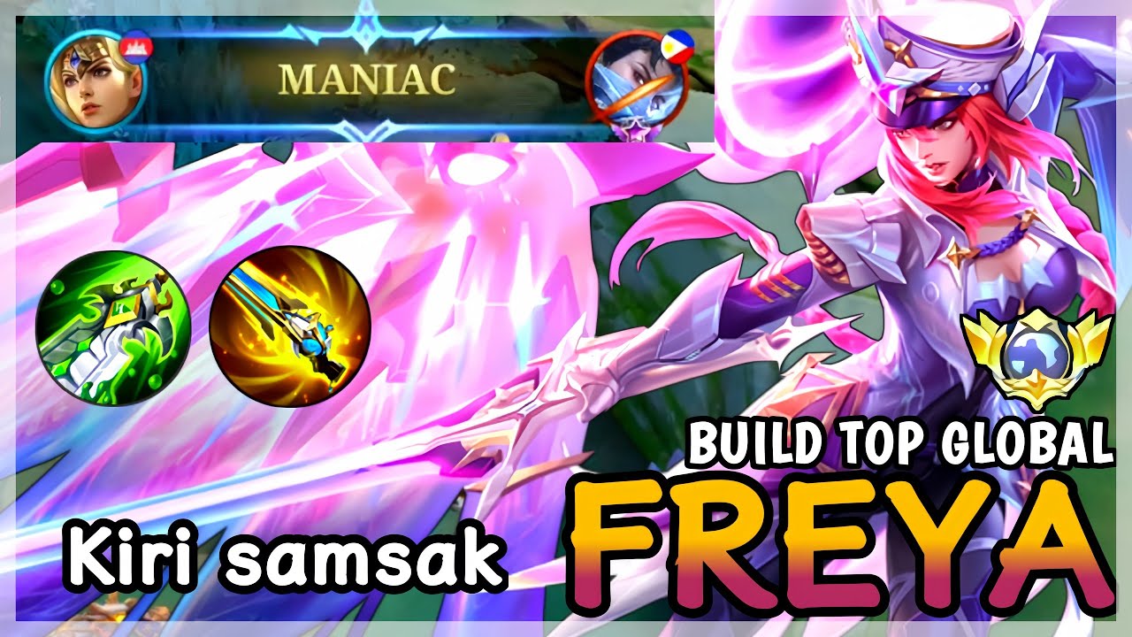 MANIAC | FREYA BEST BUILD IN 2024 | TOP GLOBAL FREYA Kiri samsak ...