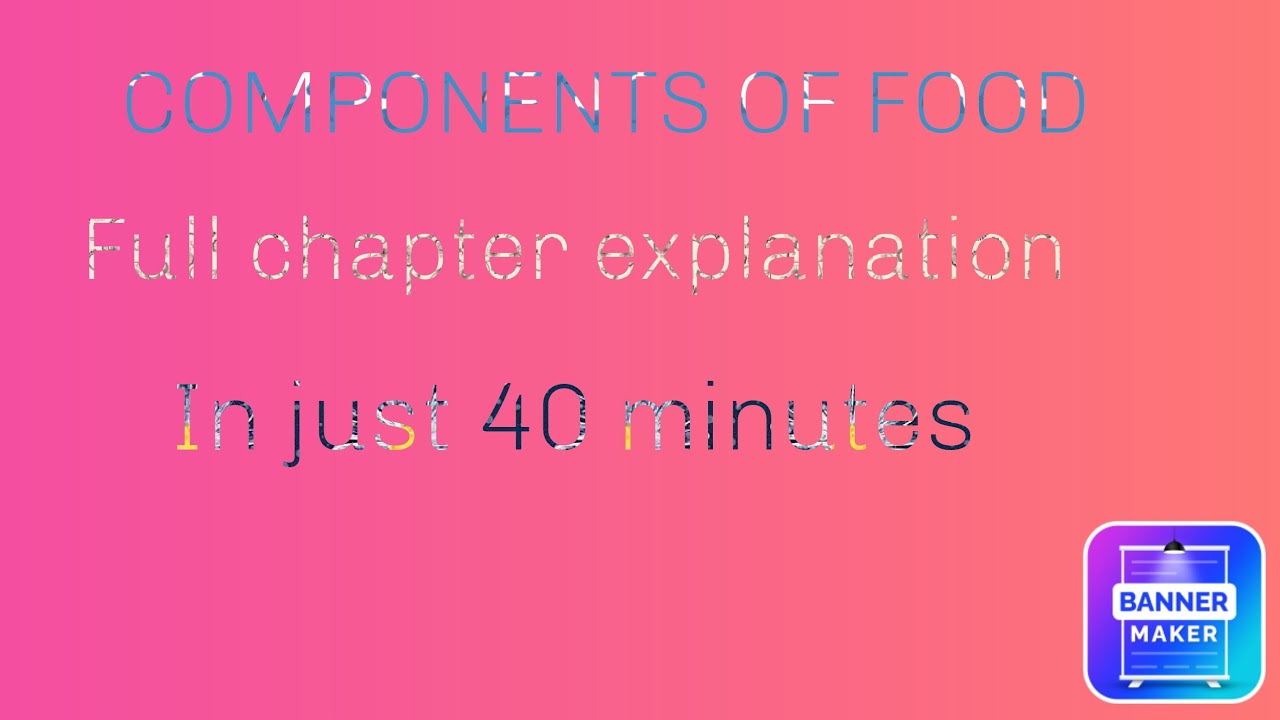 Components of food| Class 6| Full chapter explanation in just 40 ...
