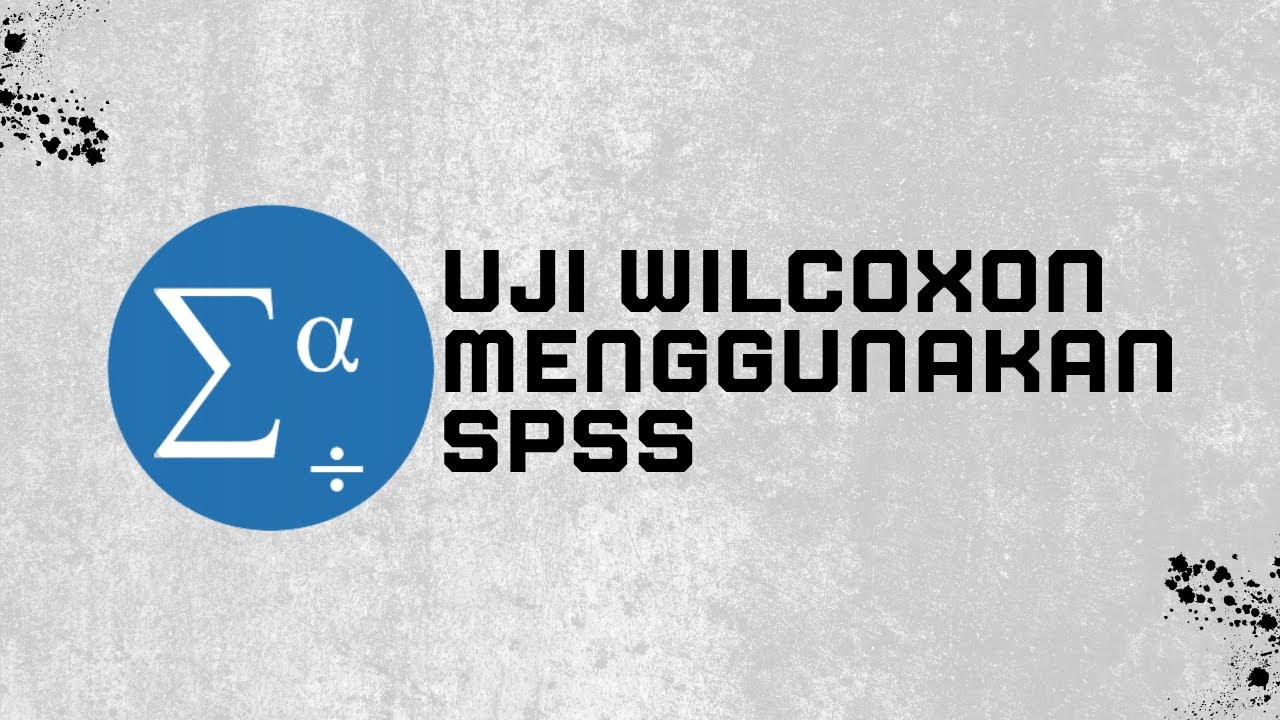 Uji Wilcoxon Menggunakan SPSS - YouTube