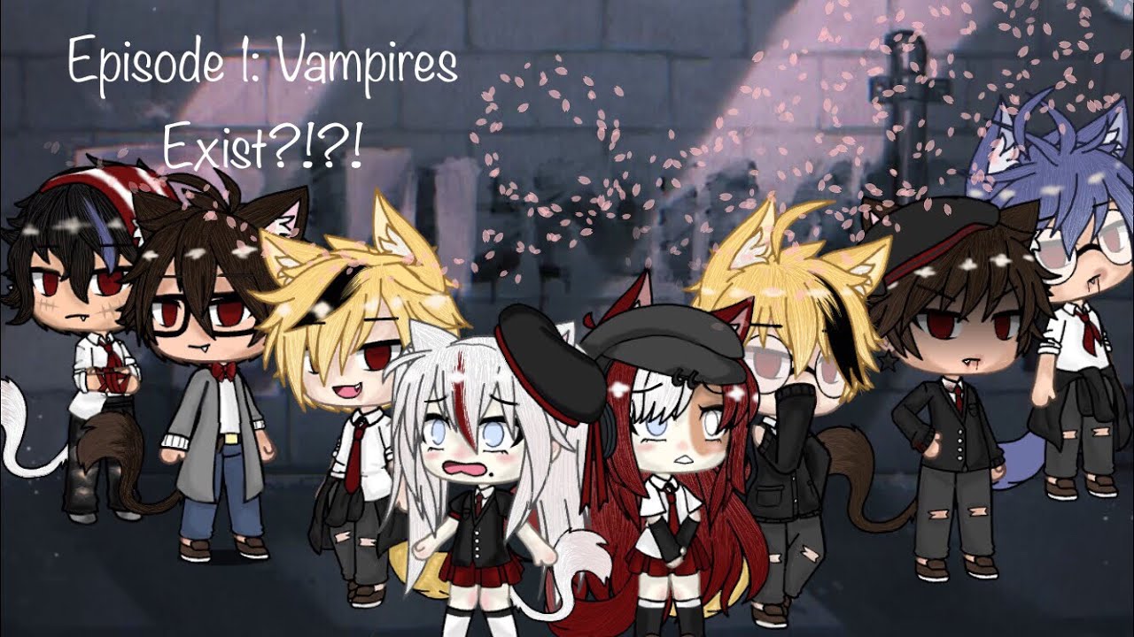 Vampire Love StoryEpisode 1: Vampires Exist- Gacha Life - YouTube