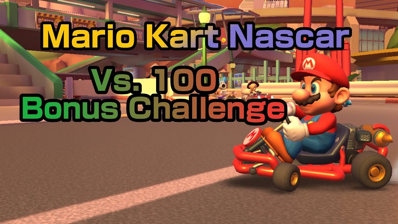 Mario Kart Nascar? Vs. 100 Bonus Challenge First Look - YouTube
