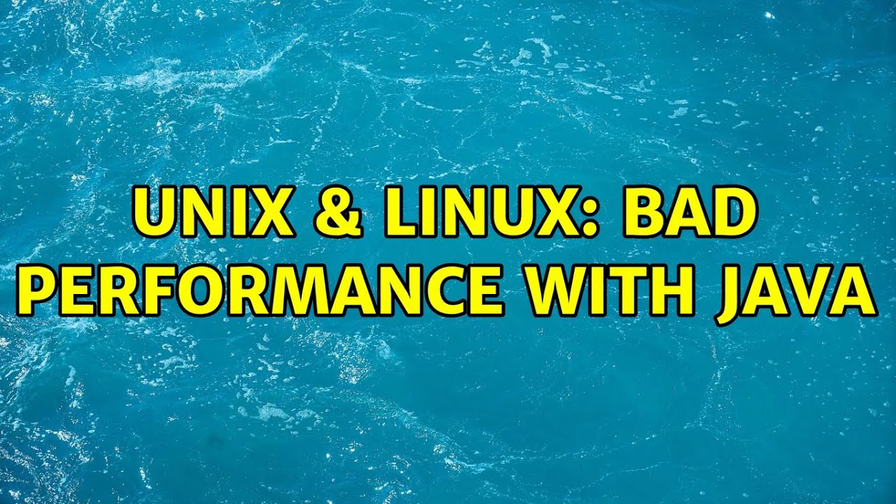 Unix And Linux Bad Performance With Java Youtube