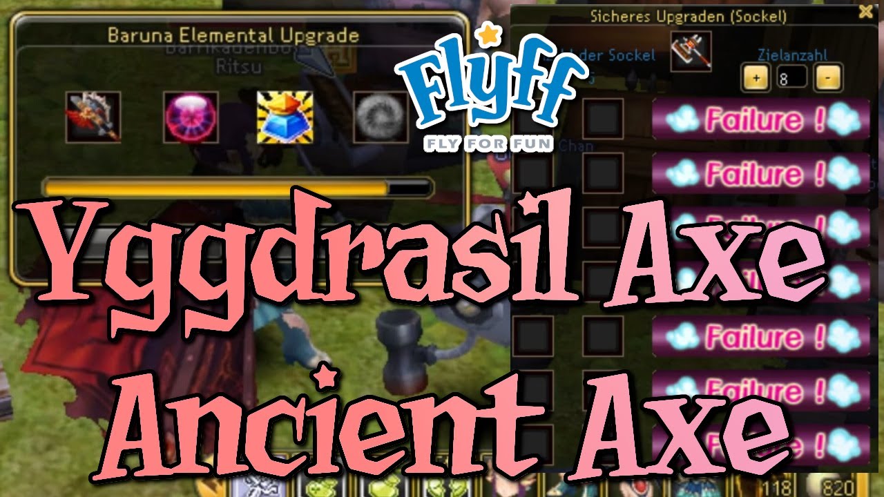 Flyff - Ultimatives Yggdrasil Axe und Ancient Axe Upgrade Video! - YouTube