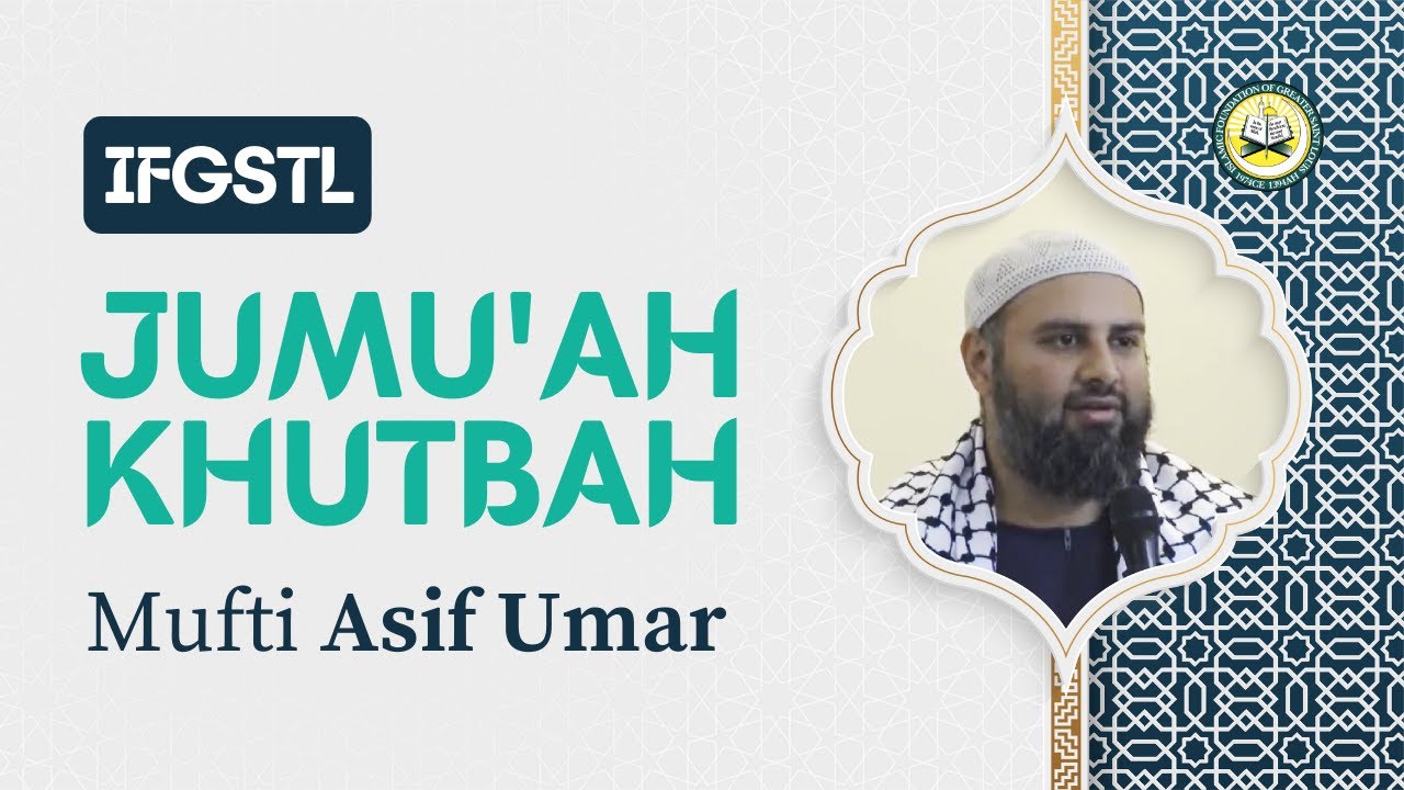 Jumu'ah Khutbah | Mufti Asif Umar | 7/4/25 - YouTube