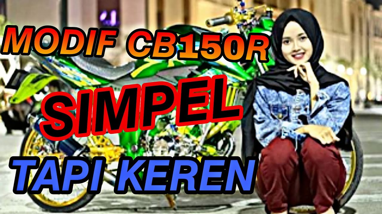 KUMPULAN MODIFIKASI CB150R SIMPEL TAPI KEREN 2023 - YouTube