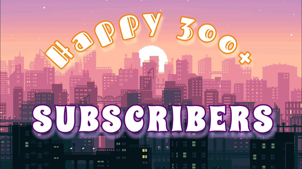 HAPPY 300+ SUBSCRIBERS!💕💕 - YouTube