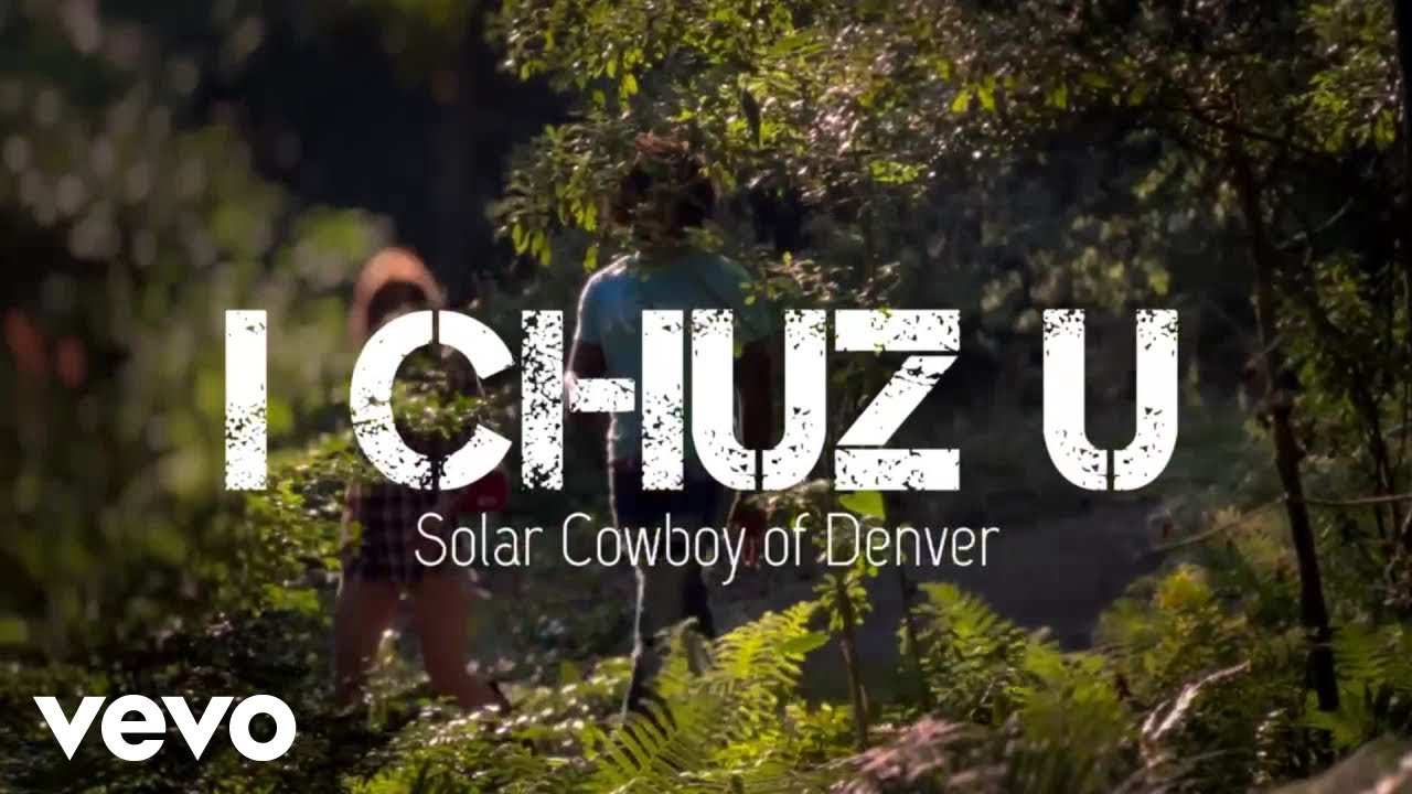 Solar Cowboy of Denver - I CHUZU - YouTube
