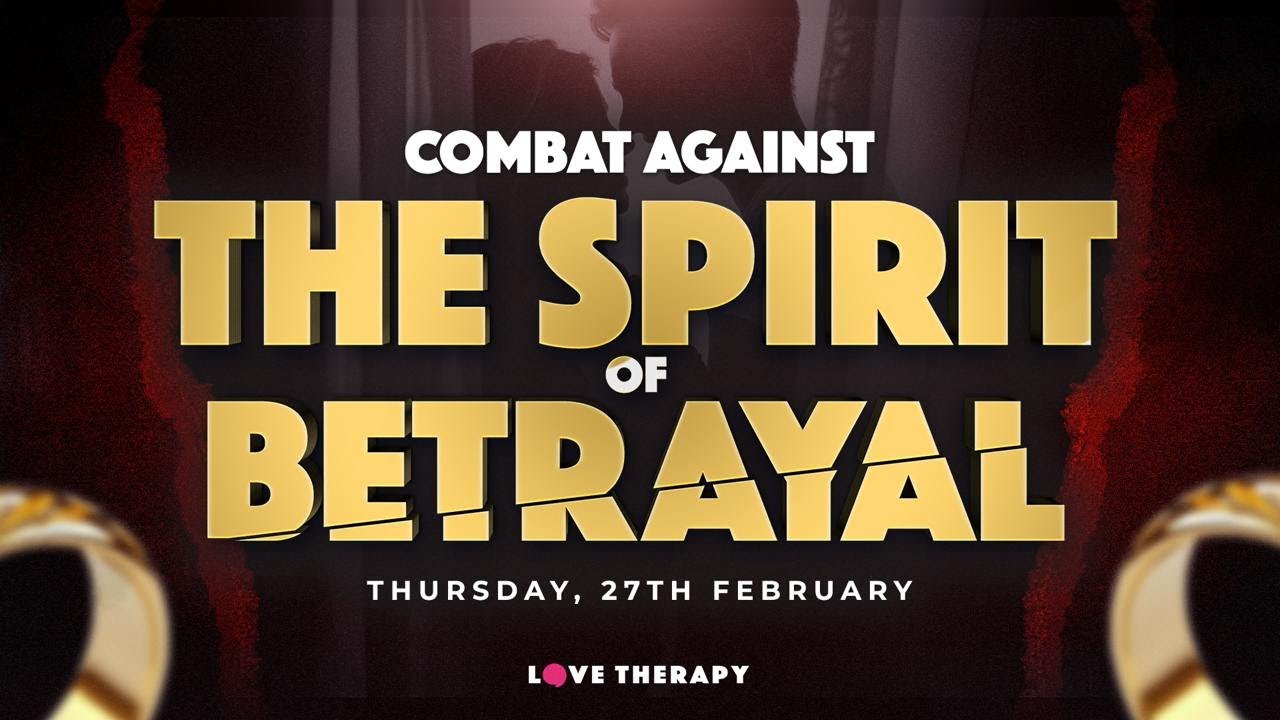 COMBAT AGAINST THE SPIRIT OF BETRAYAL - YouTube