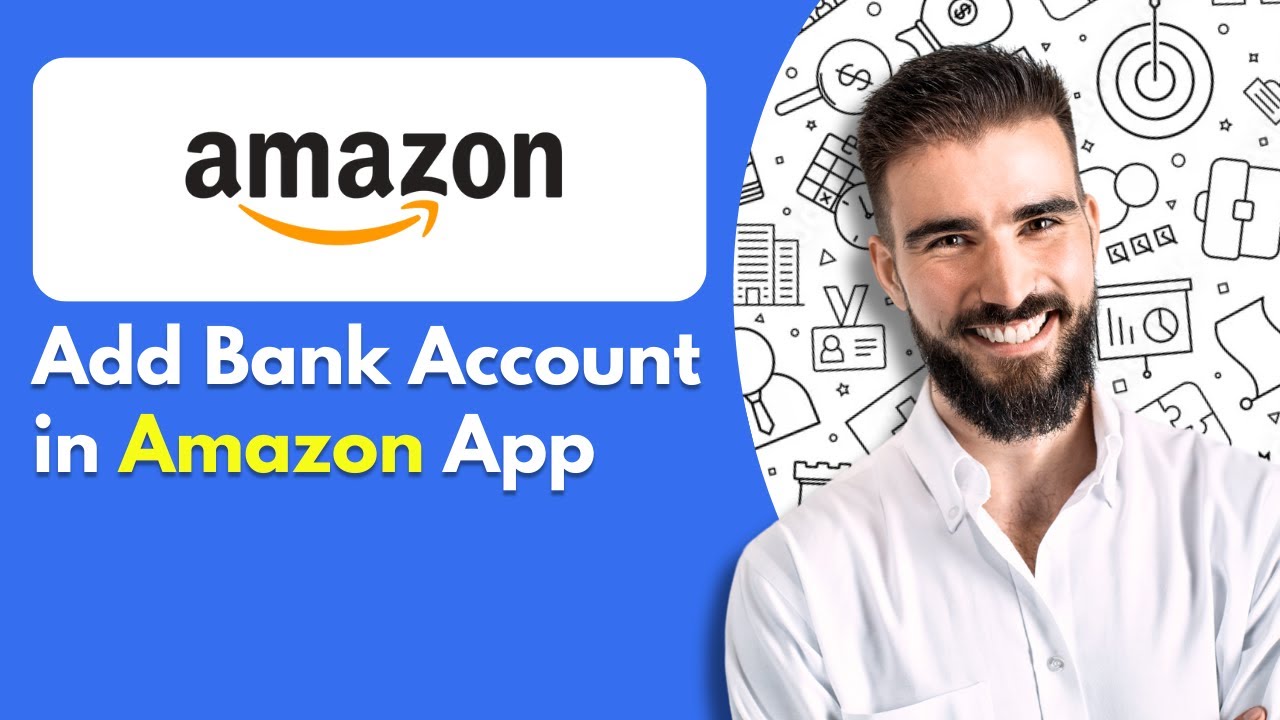 How to Add Bank Account in Amazon App (Quick Tutorial) - YouTube