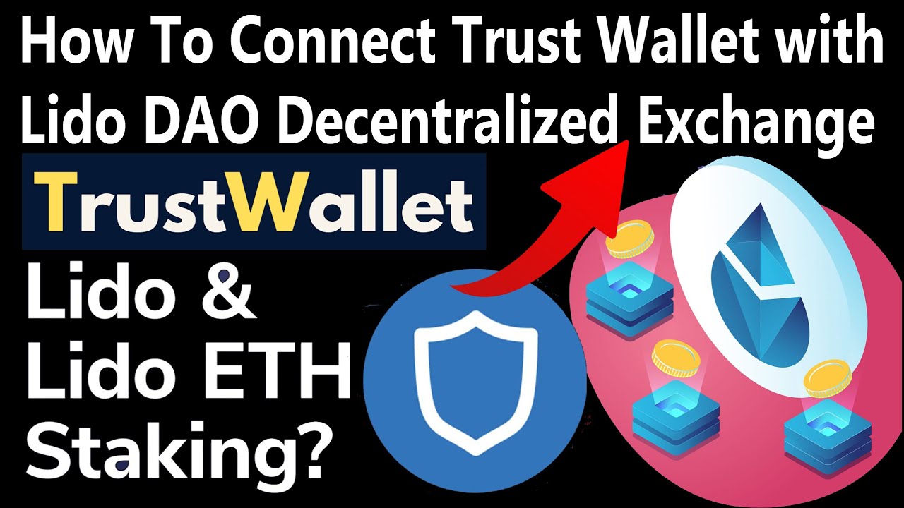 How To Connect Trust Wallet with Lido DAO Decentralized Exchange ...