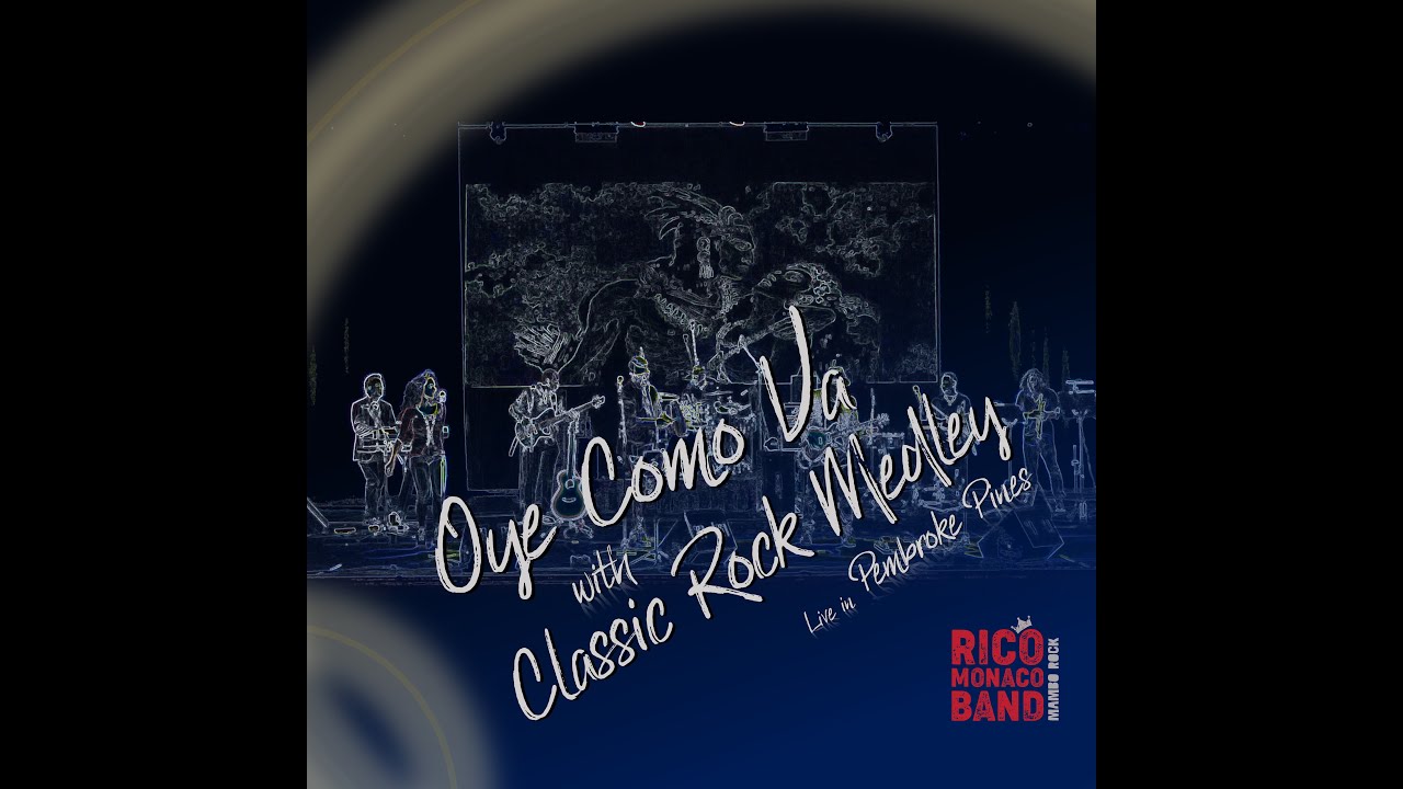 Oye Como Va w/Classic Rock Medley Live by Rico Monaco Band - YouTube