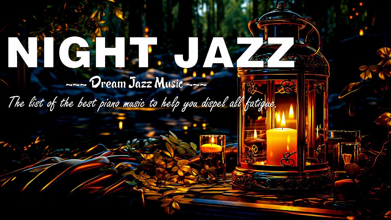 Night Jazz - Romantic Sax Jazz Instrument & Gentle Jazz Piano For Sleep ...