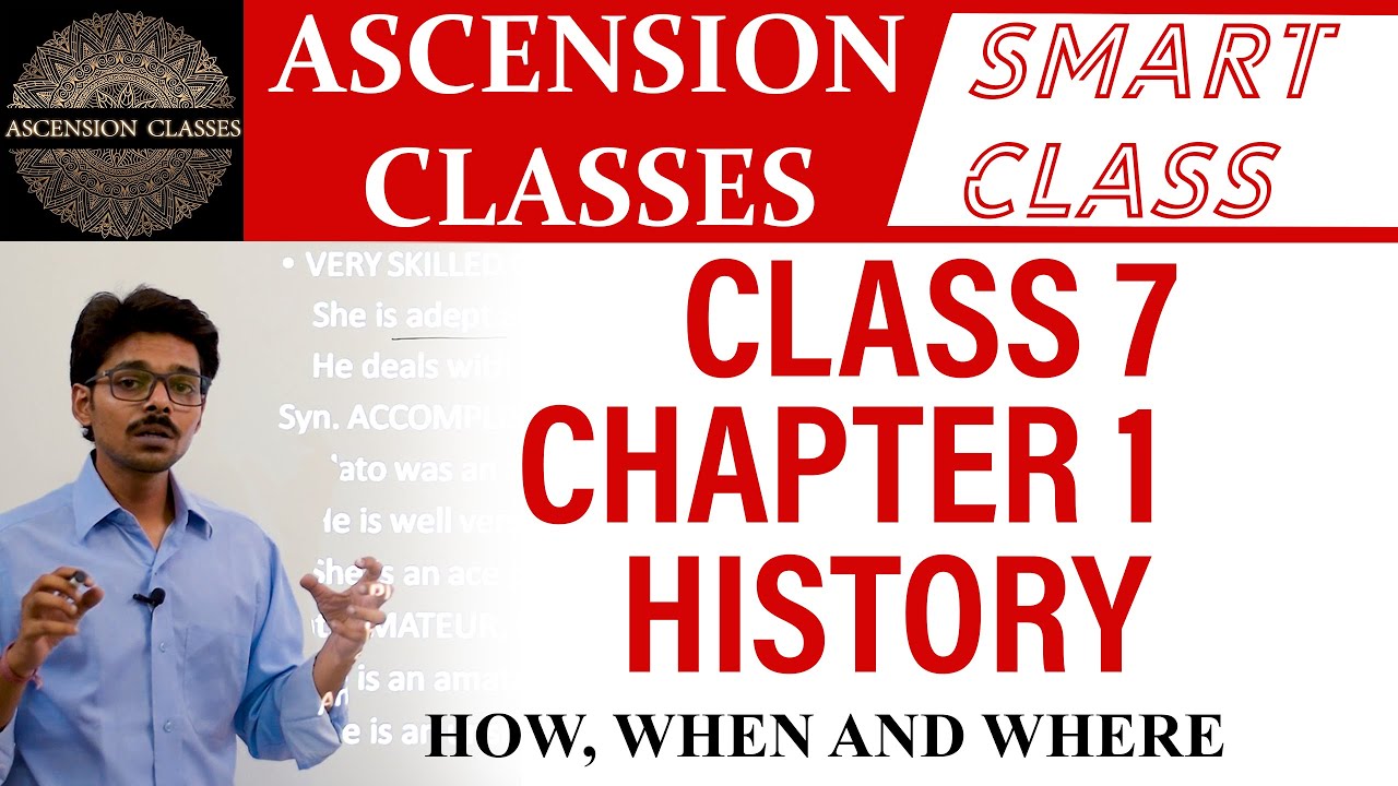 Class 7 History Chapter 1 Ascension Classes Interactive class-7-history-chapter-1-ascension-classes-interactive